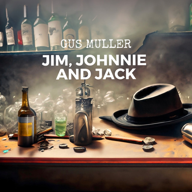Jim Johnnie and Jack - song by Gus Muller | Spotify