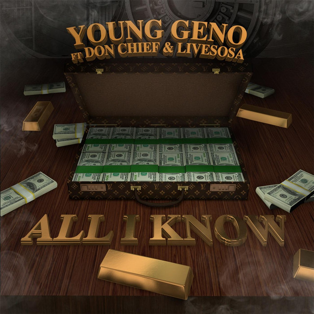 All I Know (feat. Don Chief & Livesosa) - Single by Young Geno | Spotify