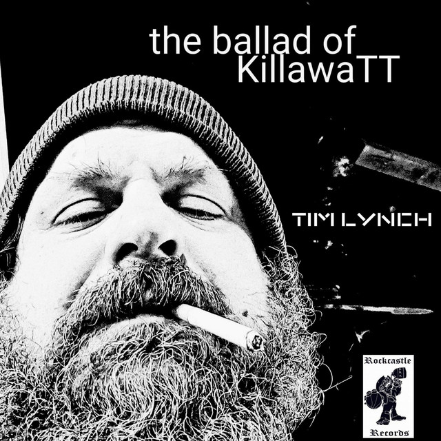 The Ballad Of KillawaTT - Album by Tim Lynch | Spotify