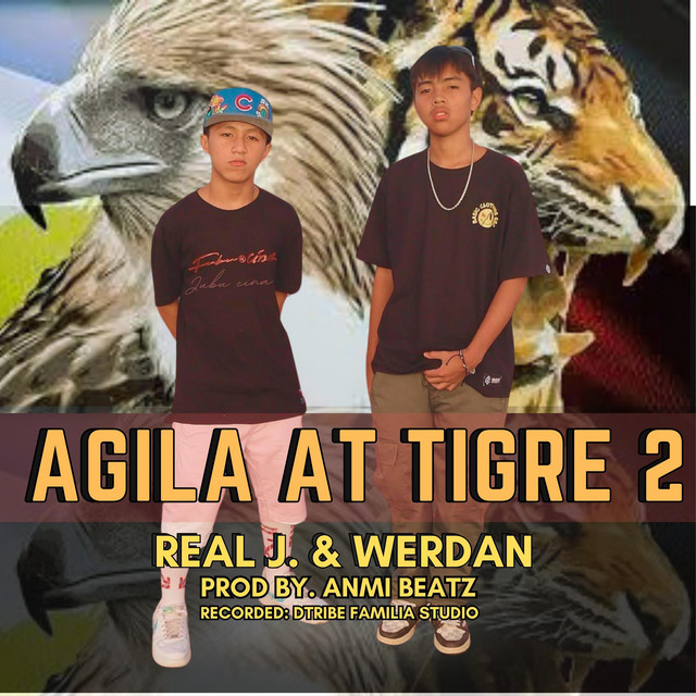 Agila at Tigre Pt. 2 - song and lyrics by Werdan, Real J. | Spotify