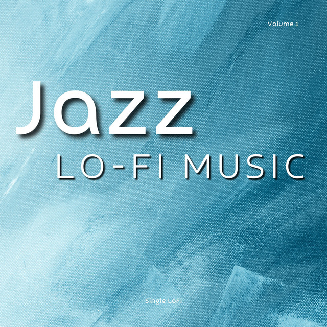 Jazz Lo-Fi Music Volume 1 - Album by Single LoFi | Spotify