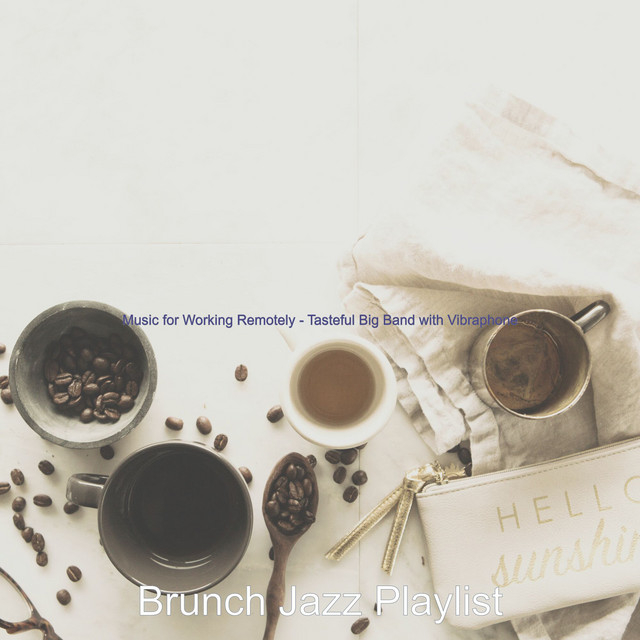Music for Working Remotely - Tasteful Big Band with Vibraphone - Album ...