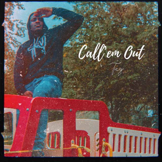 Call Em Out - Single by Tay | Spotify