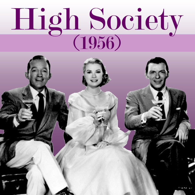 High Society (Original 1956 Soundtrack Recording) - Compilation by ...