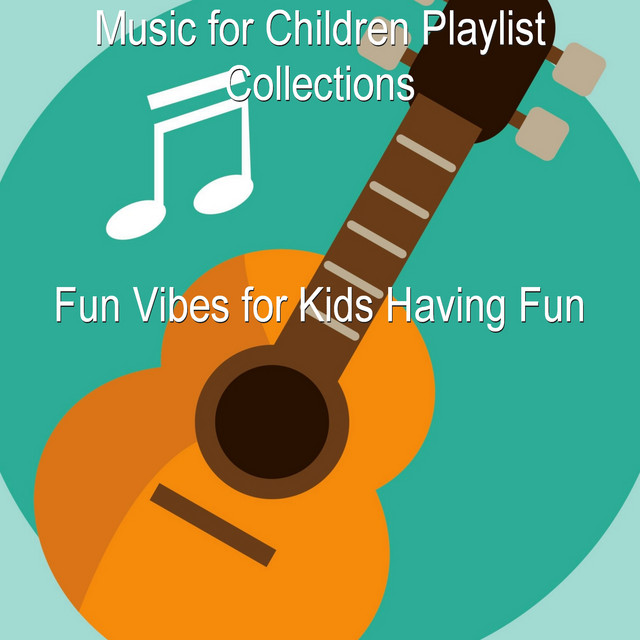 Fun Vibes for Kids Having Fun - Album by Music for Children Playlist ...