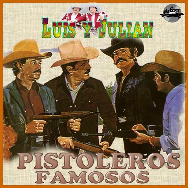 Pistoleros Famosos - Album by Luis y Julian | Spotify