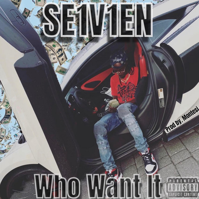 Who Want It - Single by Se1v1en | Spotify