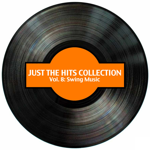 Just the Hits Collection, Vol. 8: Swing Music - Compilation by Various ...