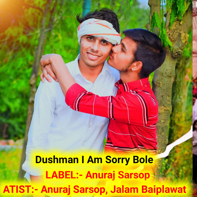Dushman I Am Sorry Bole - Single by Anuraj Sarsop | Spotify