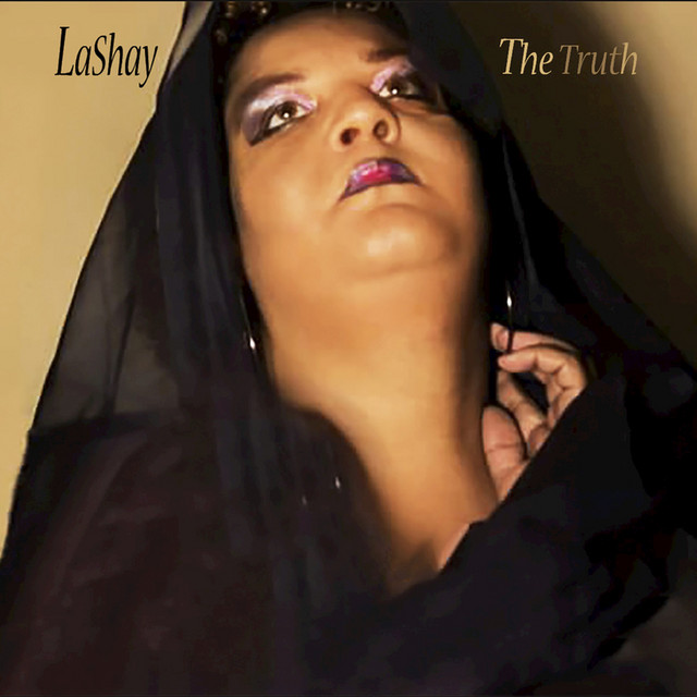The Truth - Album by Lashay | Spotify