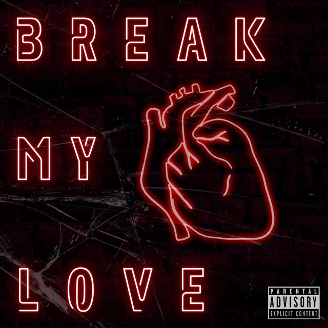 Break My Love - Single by NoFaceWop | Spotify