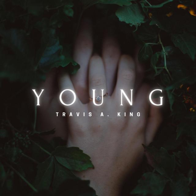 Young - Single by Travis A. King | Spotify