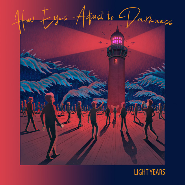 Light Years - Album by How Eyes Adjust to Darkness | Spotify