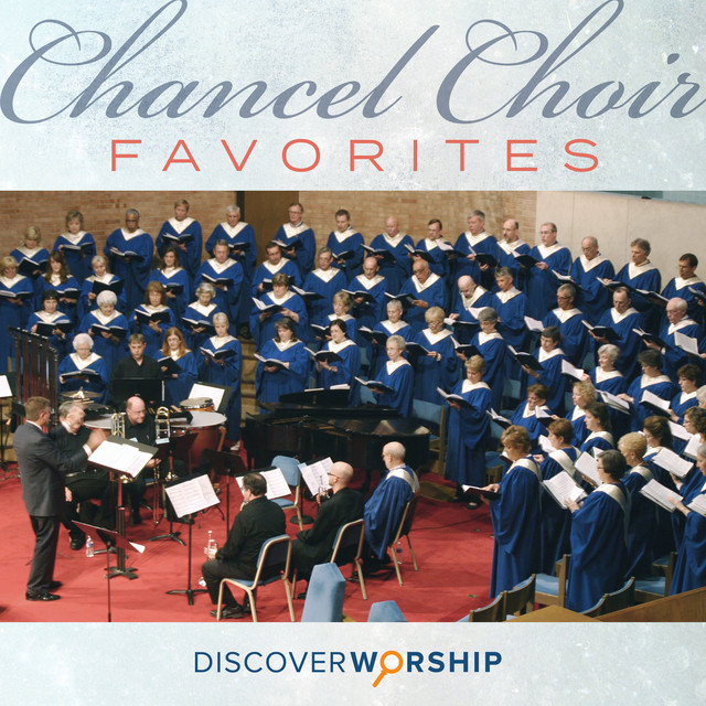 Chancel Choir Favorites - Album by Discover Worship | Spotify