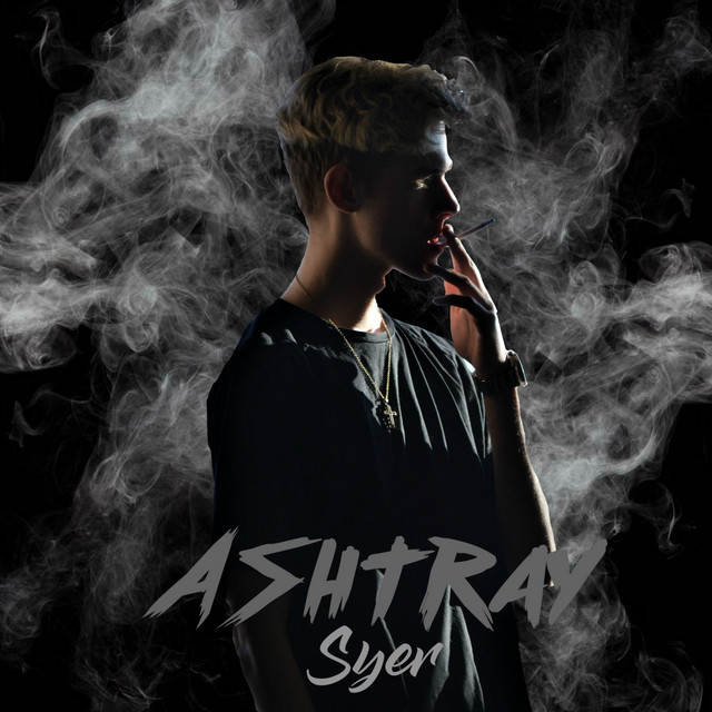 Ashtray - Single by Syer | Spotify