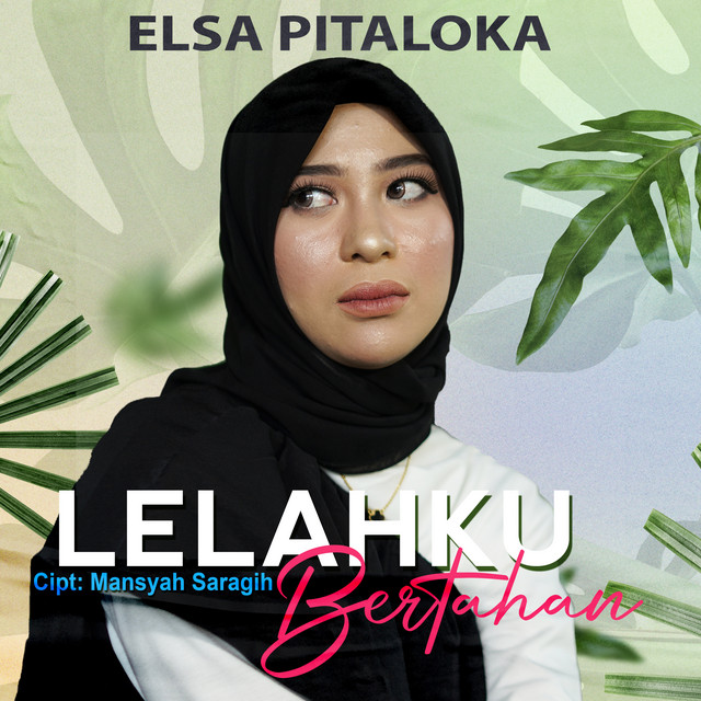 Elsa Pitaloka - Lelahku Bertahan - Single by Elsa Pitaloka | Spotify