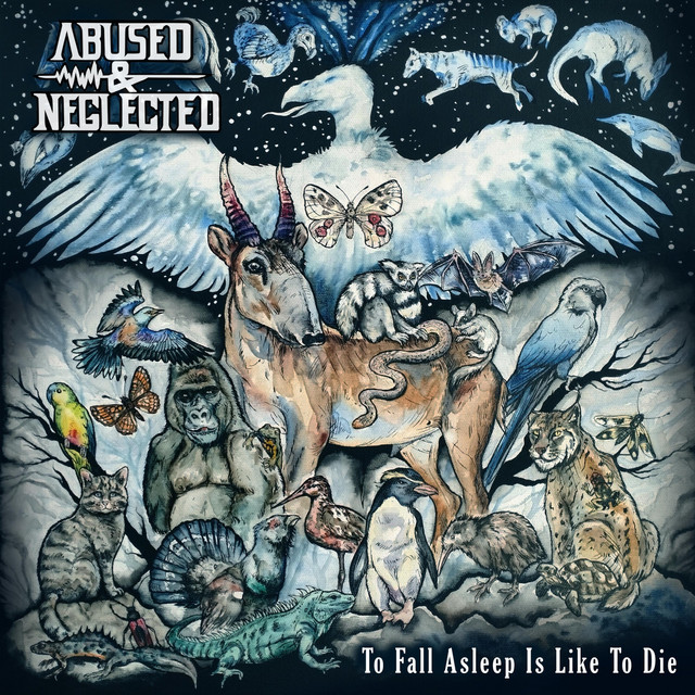 To Fall Asleep Is Like to Die - Album by Abused & Neglected | Spotify