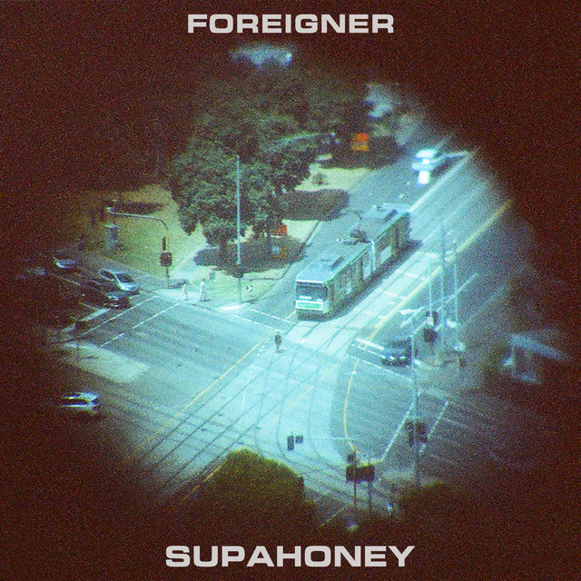 Foreigner - Single by Supahoney | Spotify