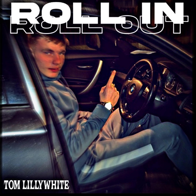 Tom Lillywhite (Roll in Roll out) - Single by Tom Lillywhite | Spotify