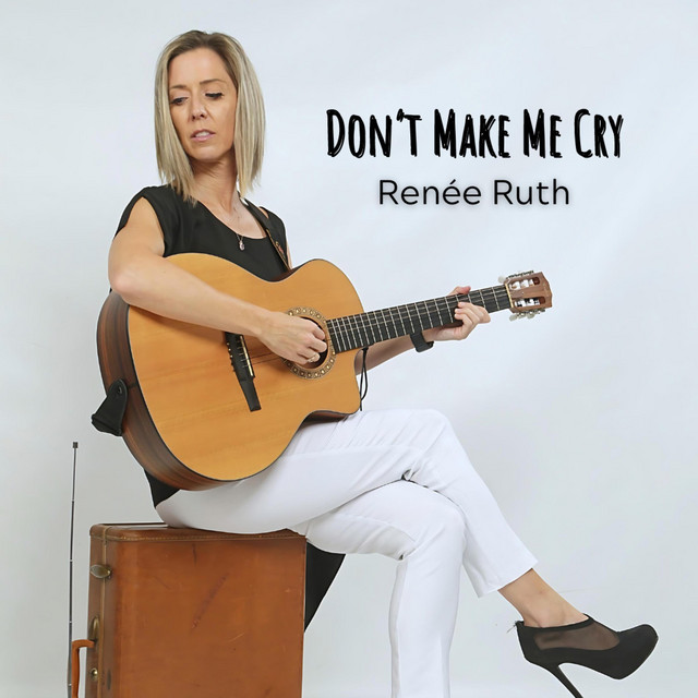 Don't Make Me Cry - Single by Renée Ruth | Spotify
