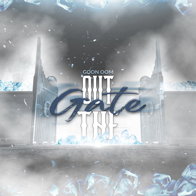 Out The Gate - Single by Goon Oom | Spotify