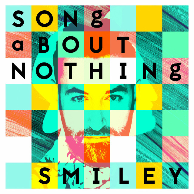 Song About Nothing - song and lyrics by Smiley | Spotify