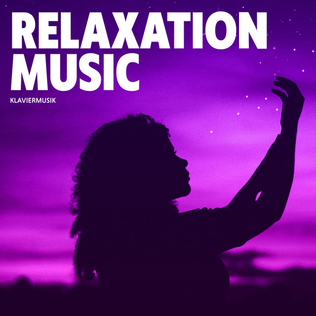 Relaxation Music - Album by Klaviermusik | Spotify