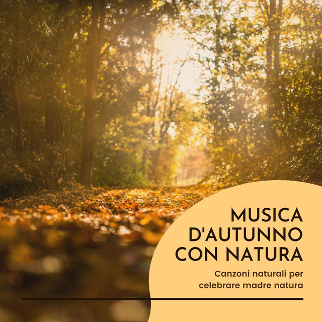 Musica d'autunno con natura: Canzoni naturali per celebrare madre ...