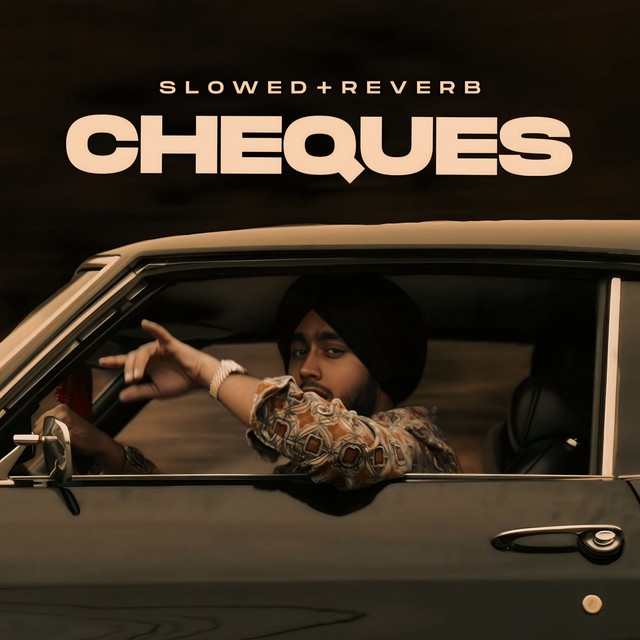 Cheques (SLOWED+REVERB) - Single by Karan Bawa | Spotify