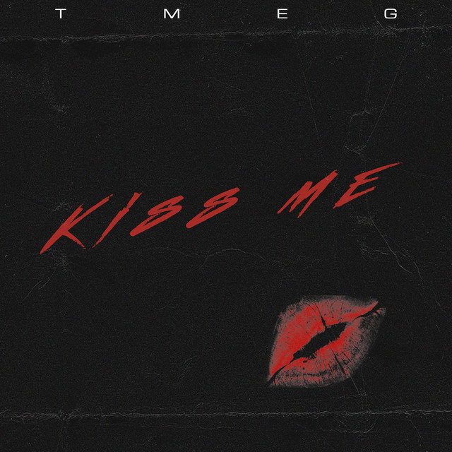 Kiss Me - Single by TMEG | Spotify