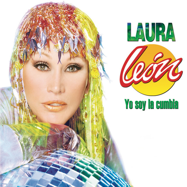 Yo Soy La Cumbia - Álbum de Laura Leon | Spotify