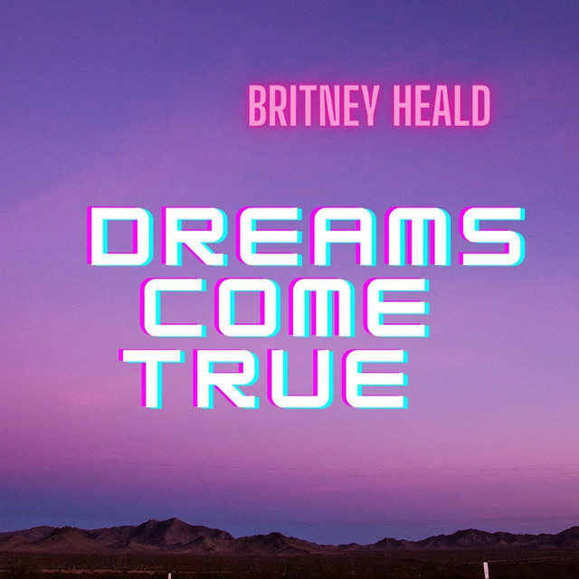 Dreams Come True - Single by Britney Heald | Spotify