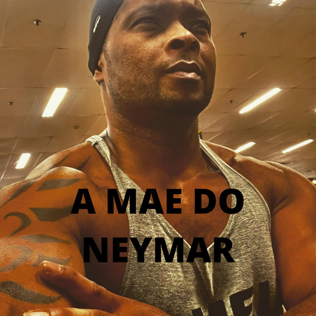 A MAE DO NEYMAR - Single by David Bolado | Spotify