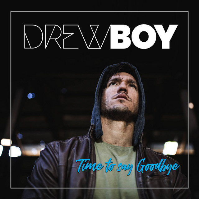 Time to Say Good-Bye - Single by Drewboy | Spotify