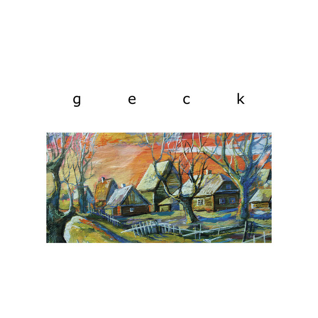 geck - Album by geck | Spotify