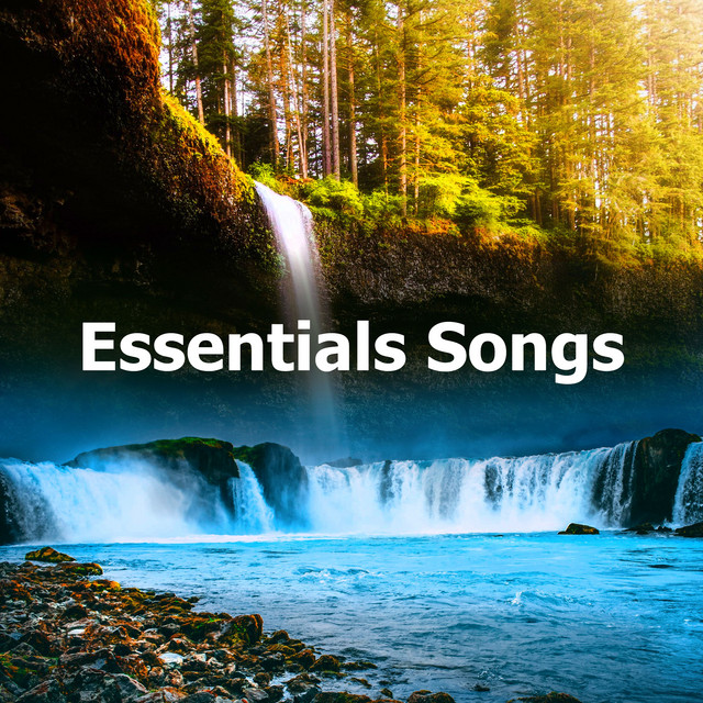 Essentials Songs - Album by Nature Sound Collection | Spotify