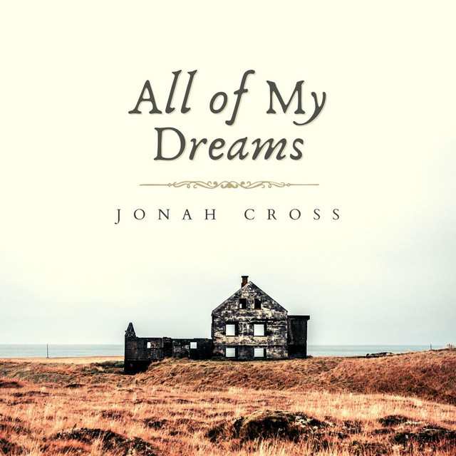 All of My Dreams - Single by Jonah Cross | Spotify