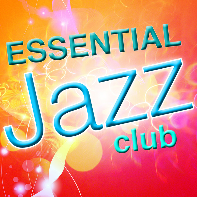 Essential Jazz Club - Album by Jazz Essentials | Spotify
