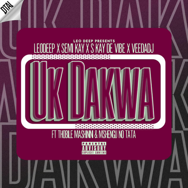 Uk Dakwa - song and lyrics by LeoDeep, Semi Kay, S kay De Vibe, VeeDaDj ...