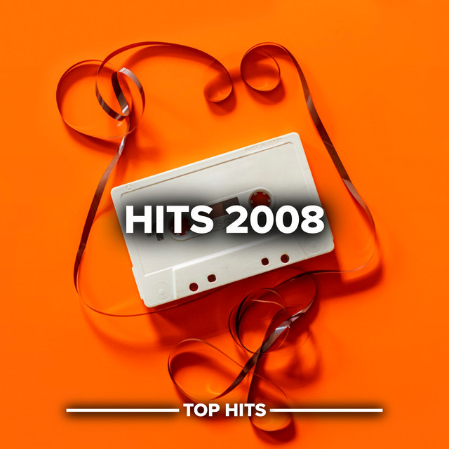 Hits 2008 - Compilation by Various Artists | Spotify