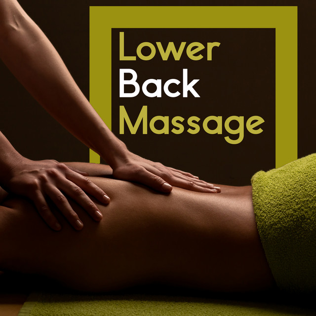 Lower Back Massage: Spa Music for Body Relaxation - Album by Calm ...