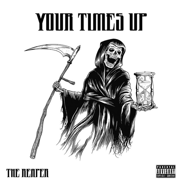 YOUR TIMES UP - Single by The Reaper | Spotify
