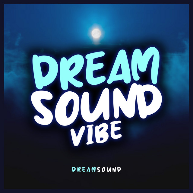 Dream sound Vibe - Album by Dreamsound | Spotify