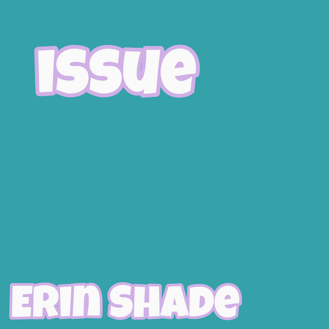 Issue - Single by Erin Shade | Spotify