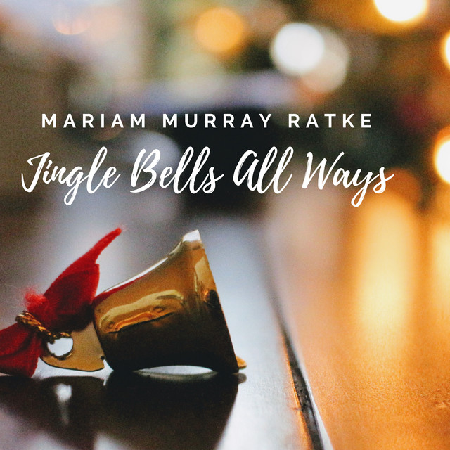 Jingle Bells All Ways - EP by Mariam Muray Ratke | Spotify