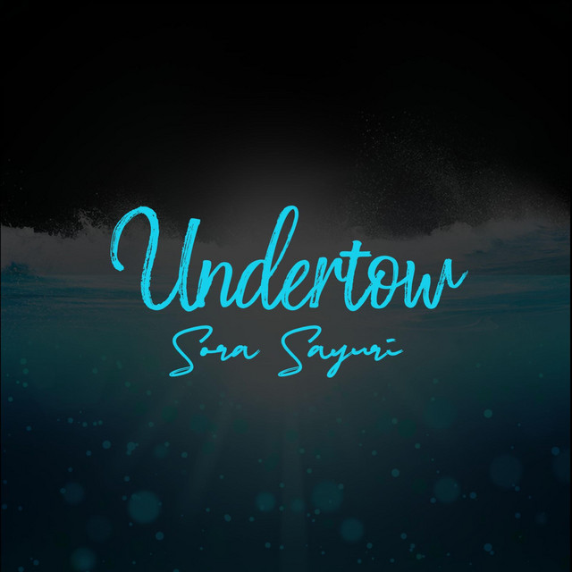 Undertow - Single by Sora Sayuri | Spotify