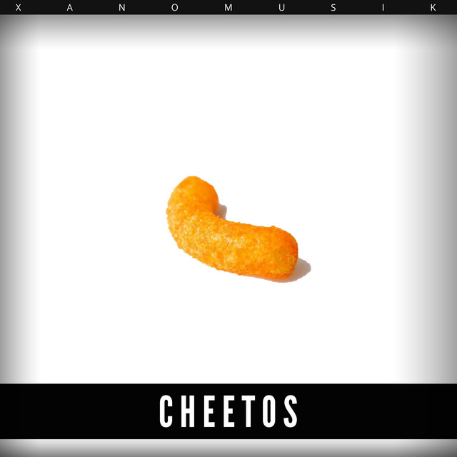 Cheetos - Single by xanoMusik | Spotify