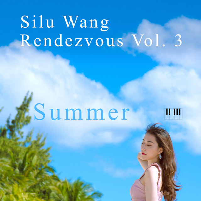 Rendezvous, Vol. 3: Summer - Album by Silu Wang | Spotify