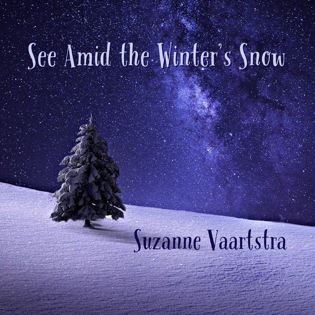 See Amid the Winter's Snow - song and lyrics by Suzanne Vaartstra | Spotify