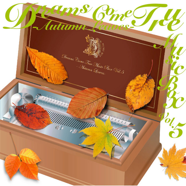 DREAMS COME TRUE MUSIC BOX Vol.5 -AUTUMN LEAVES- - Album by DREAMS COME ...